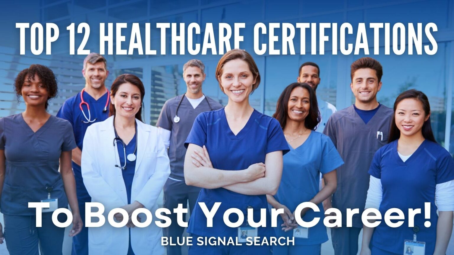 Top 12 Healthcare Certifications to Boost Your Career - Blue Signal Search